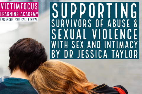 Supporting Survivors of Abuse and Sexual Violence with Sex and Intimacy (survivors)